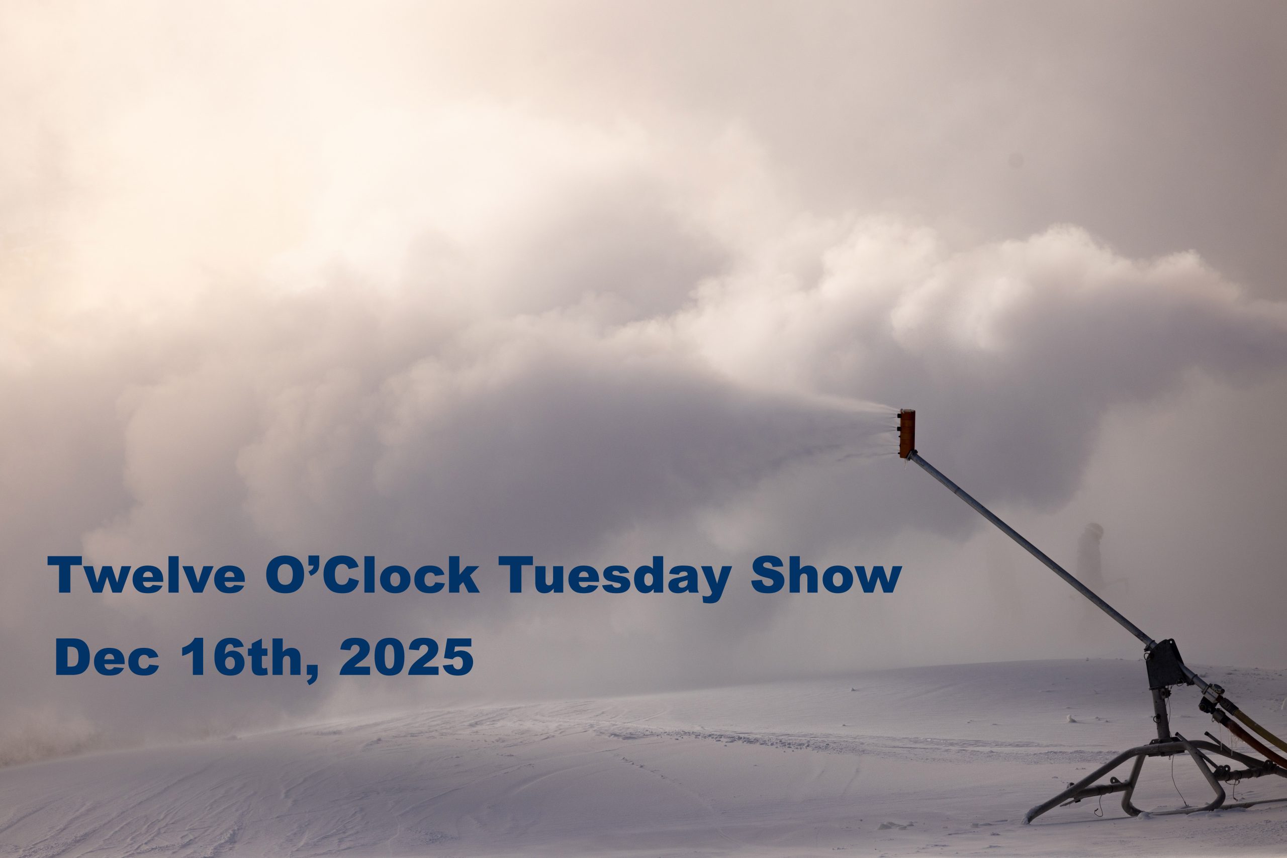 Twelve O'Clock Tuesday Show: Dec 16th - WSKI TV 17